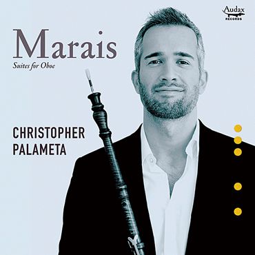 Christopher Palameta : Marais: Suites For Oboe | Hi-Fi News